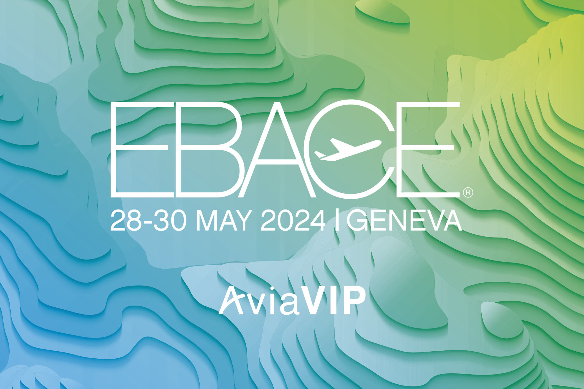 AviaVIP will be exhibiting at EBACE 2024 in Geneva - AviaVIP